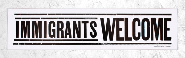 IMMIGRANTS WELCOME - SINGLE POSTER – The Firecracker Press
